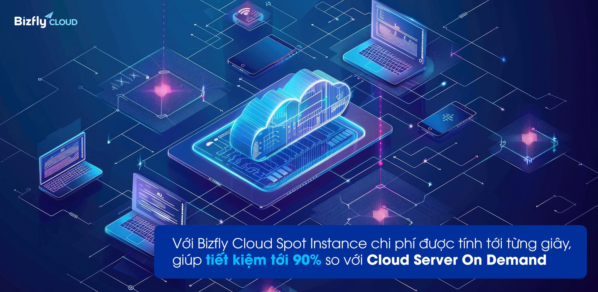 [QC] Tiết kiệm chi phí máy chủ tới 90% với Bizfly Cloud Spot Instance